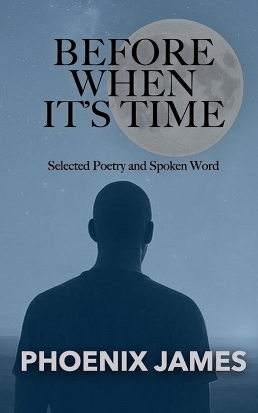 Before When It's Time: Selected Poetry and Spoken Word | 9781068538353 ...
