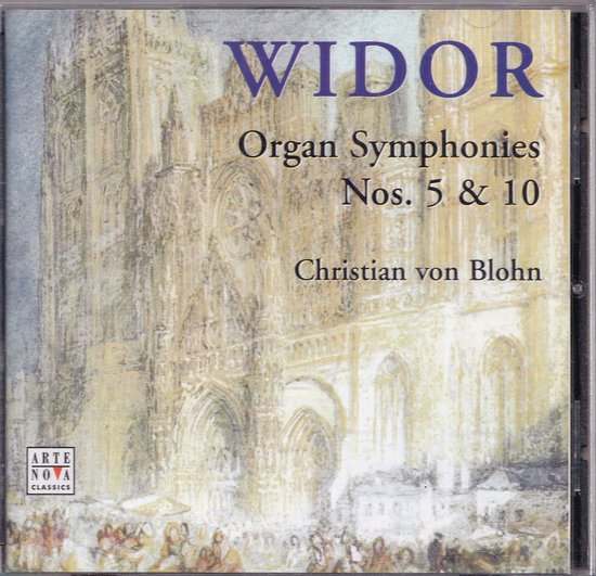 Organ Symphonies nos. 5 & 10 - Charles-Marie Widor - Christian von ...