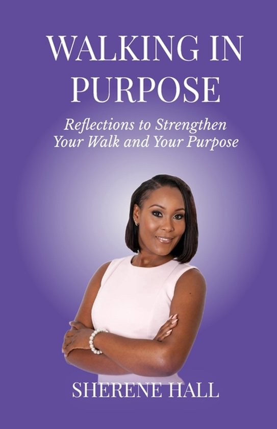 Walking in Purpose, Sherene Hall | 9798275987027 | Boeken | bol