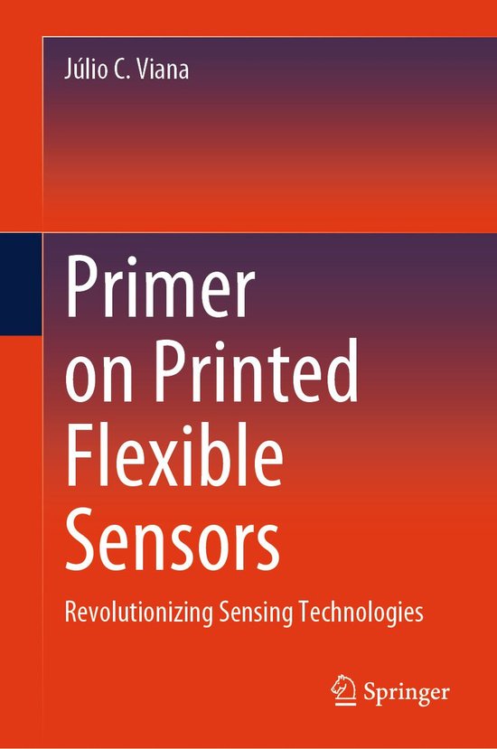 Engineering (R0) - Primer on Printed Flexible Sensors (ebook), Júlio C ...