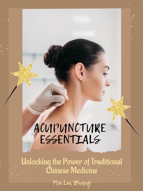 Acupuncture Essentials: Unlocking the Power of Traditional Chinese ...