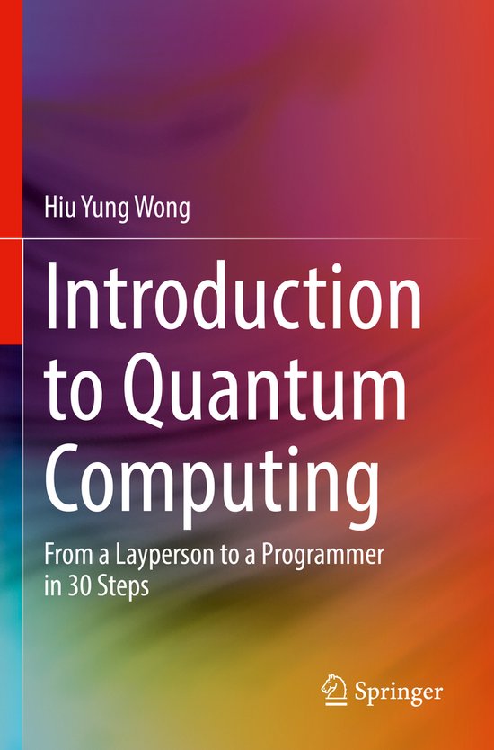 Introduction to Quantum Computing, Hiu Yung Wong | 9783030983413 | Boeken | bol