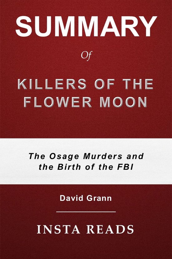 Summary of Killers of the Flower Moon: The Osage Murders and the Birth ...