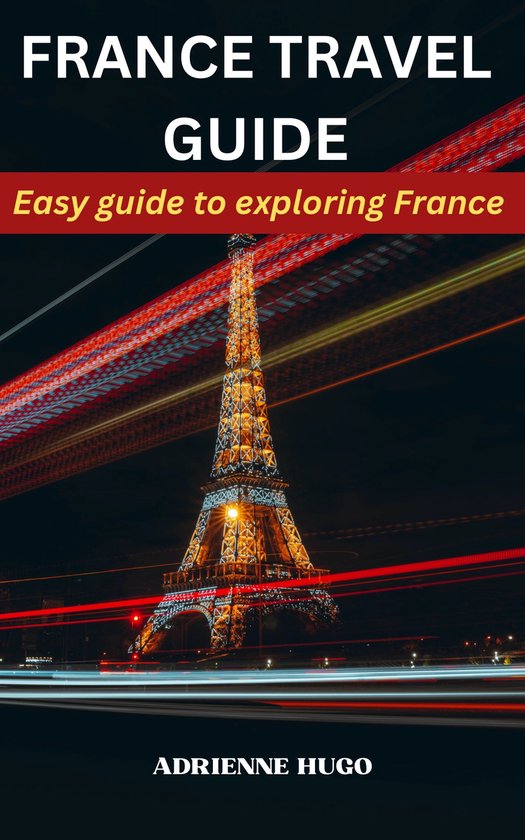 France travel guide (ebook), Adrienne Hugo | 1230006297534 | Boeken | bol