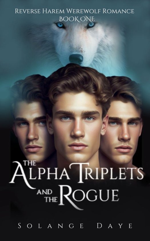 Reverse Harem Werewolf Romance 1 - The Alpha Triplets and the Rogue ...