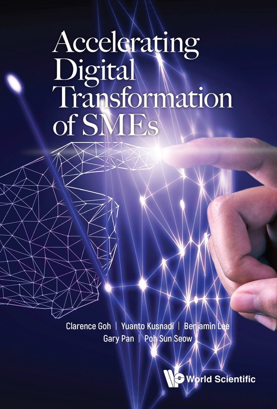 Accelerating Digital Transformation of SMEs (ebook), Clarence Goh | 9789811272738 | Boeken | bol.com