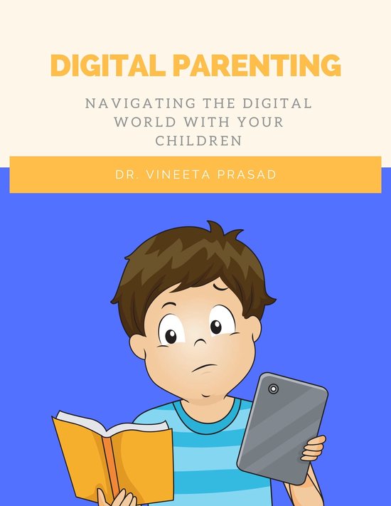 Digital Parenting : Navigating the Digital World with your Children (ebook), Vineeta... | bol.com