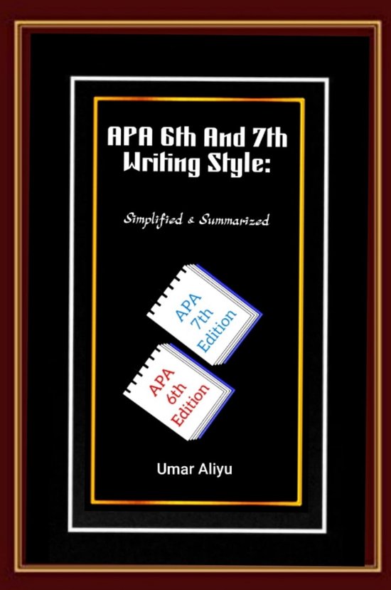 APA 6th And 7th Writing Style: Simplified & Summarized (ebook), Umar ...