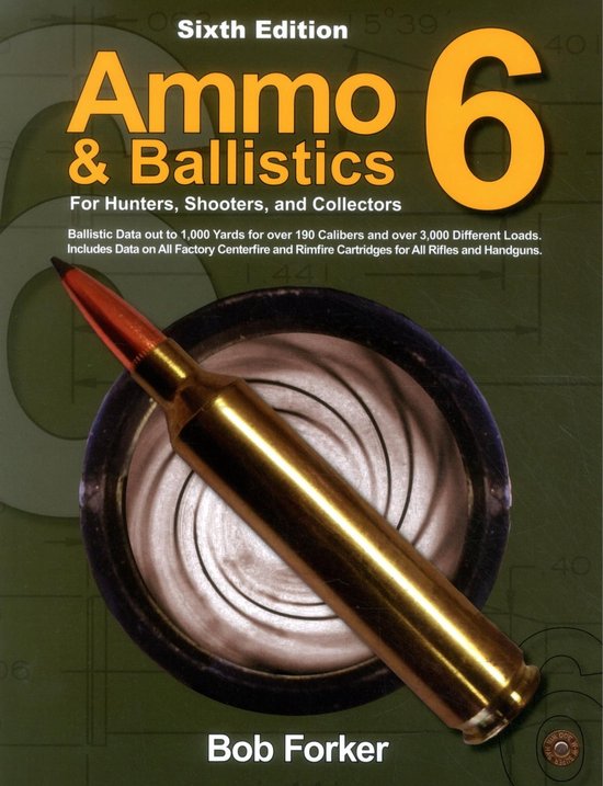 Ammo & Ballistics 6: For Hunters, Shooters, and Collectors (ebook ...