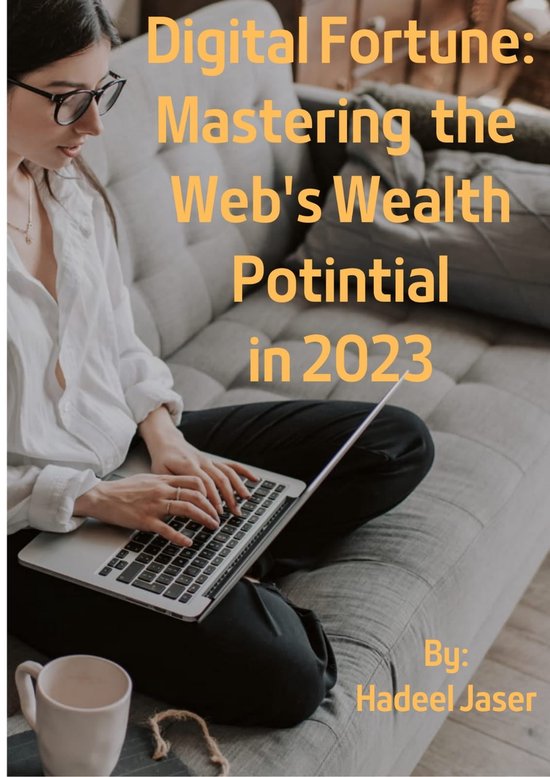 Digital Fortune: Mastering the web's wealth potential in 2023 (ebook ...