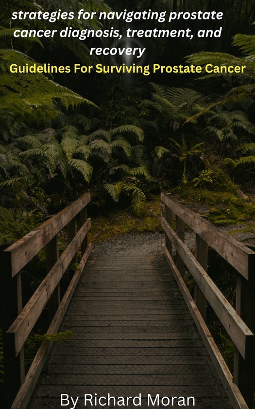 Guidelines For Surviving Prostate Cancer (ebook), Richard Moran ...