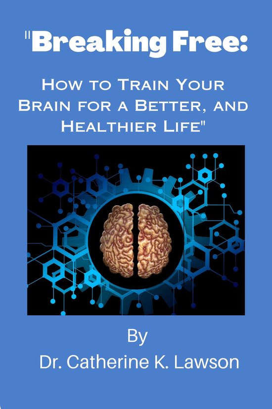 Breaking Free (ebook), Dr. Catherine K. Lawson | 1230006269678 | Boeken ...