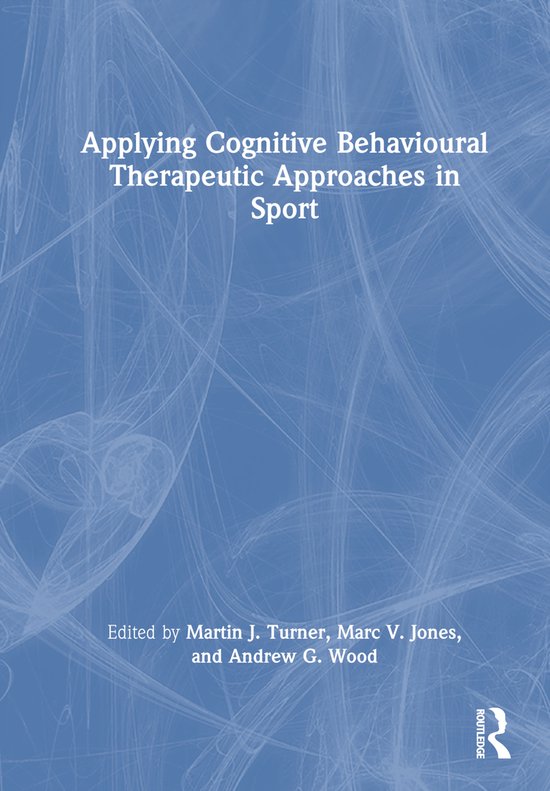 Applying Cognitive Behavioural Therapeutic Approaches in Sport ...