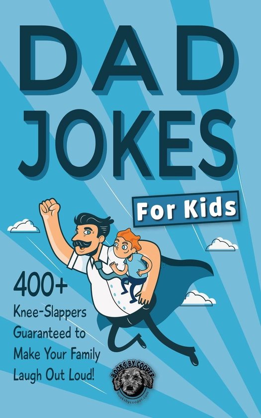 Dad Jokes for Kids: 400+ Knee-Slappers Guaranteed to Make Your Family ...