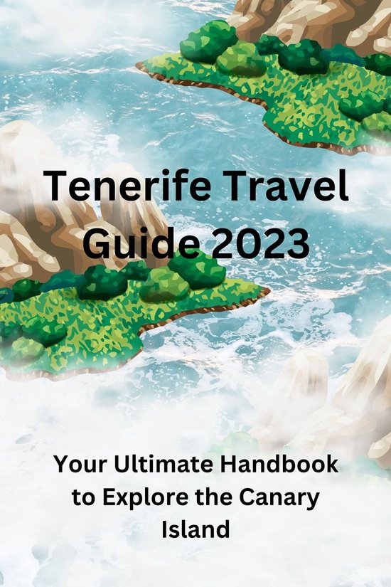 Tenerife Travel Guide 2023 (ebook), Emmanuel John | 1230006437800 ...