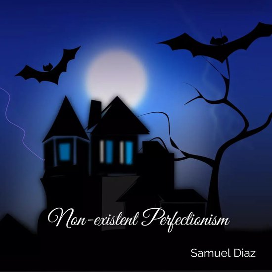 Non-existent Perfectionism, Samuel Diaz | 9798368961361 | Boeken | bol.com