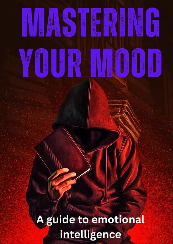 Mastering Your Mood: A Guide to Emotional Intelligence (ebook), jamal ...