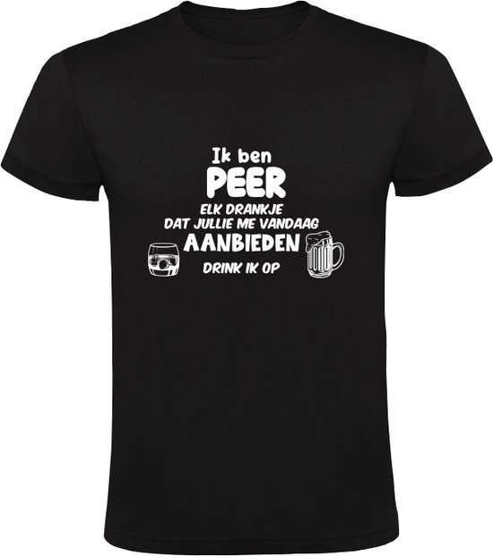 Ik ben Peer, elk drankje dat jullie me vandaag aanbieden drink ik op Heren T-shirt |... | bol