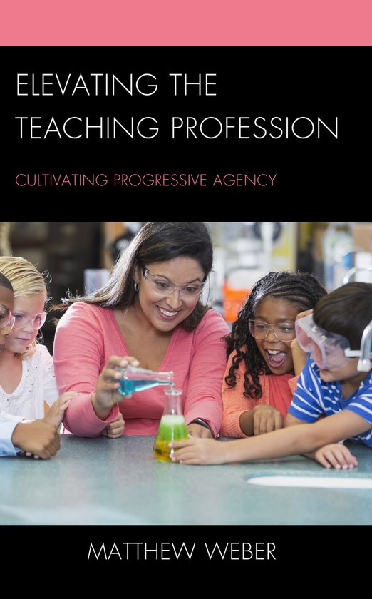 Elevating the Teaching Profession, Matthew Weber | 9781475870497 ...