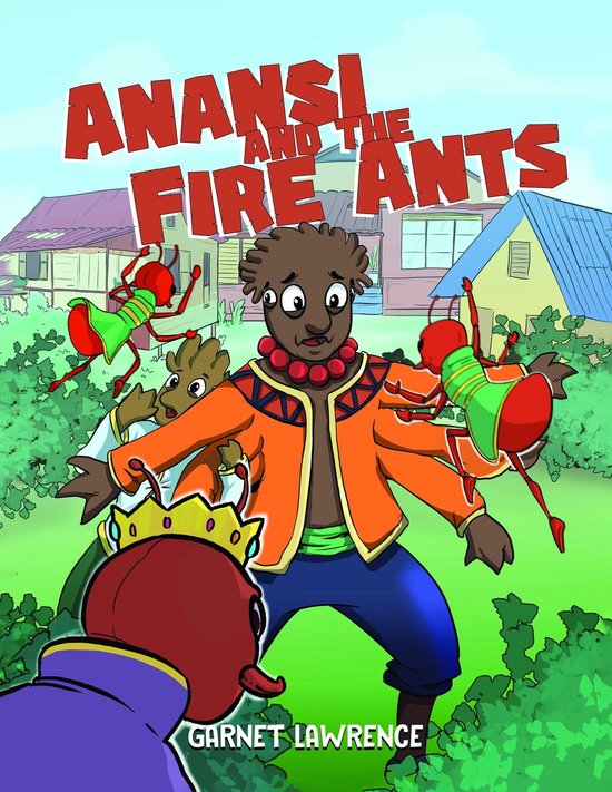 Anansi and the Fire Ants (ebook), Garnet Lawrence | 9798889631118 ...