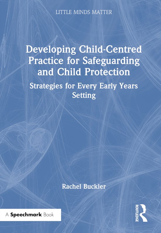 Little Minds Matter- Developing Child-Centred Practice for Safeguarding and Child... | bol