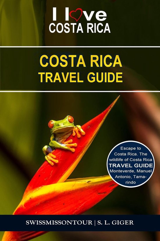 Costa Rica Travel Guide 2023 (ebook), S. L. Giger | 9798215041062 | Boeken | bol.com