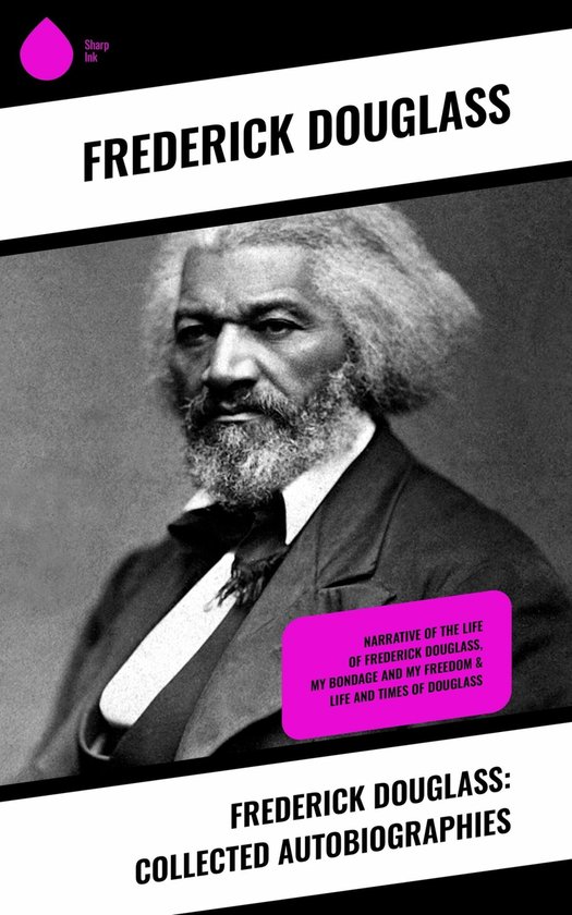 Frederick Douglass: Collected Autobiographies (ebook), Frederick ...