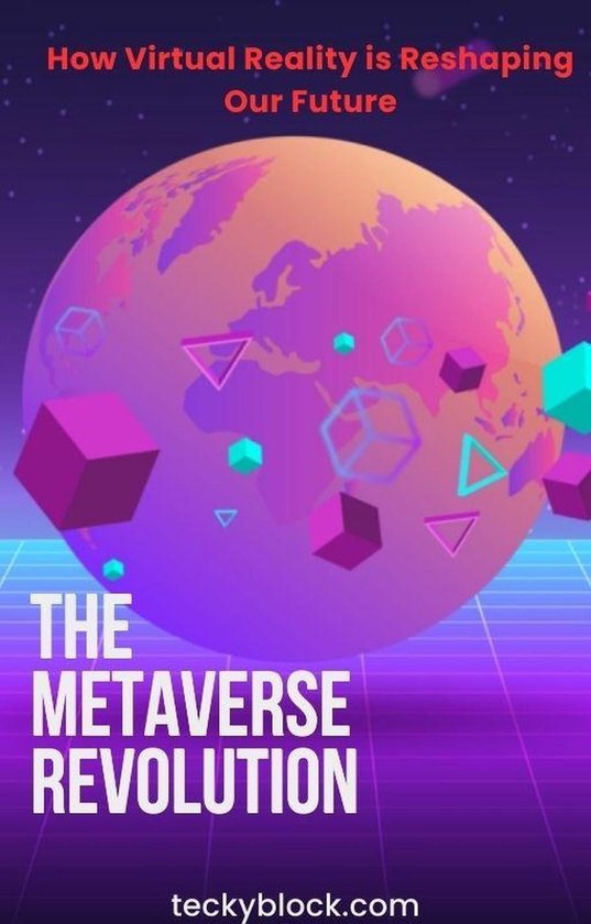 The Metaverse Revolution: How Virtual Reality is Reshaping Our Future (ebook),... | bol