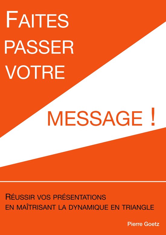Faites passer votre message ! (ebook), Pierre Goetz | 9782960322408 ...