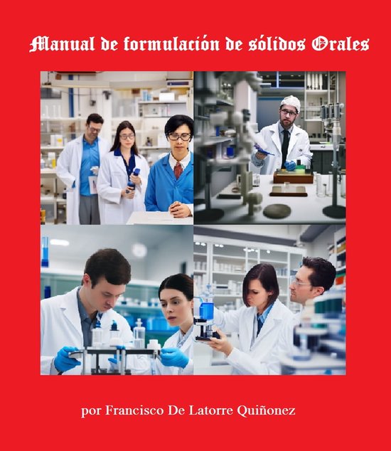 Manual de Formulación de Sólidos Orales (ebook), Francisco De Latorre ...