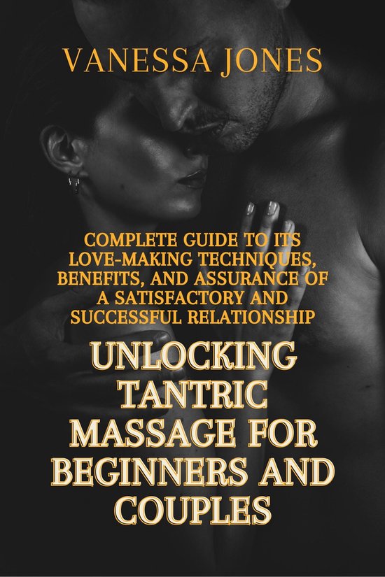 Unlocking Tantric Massage For Beginners And Couples Ebook Vanessa