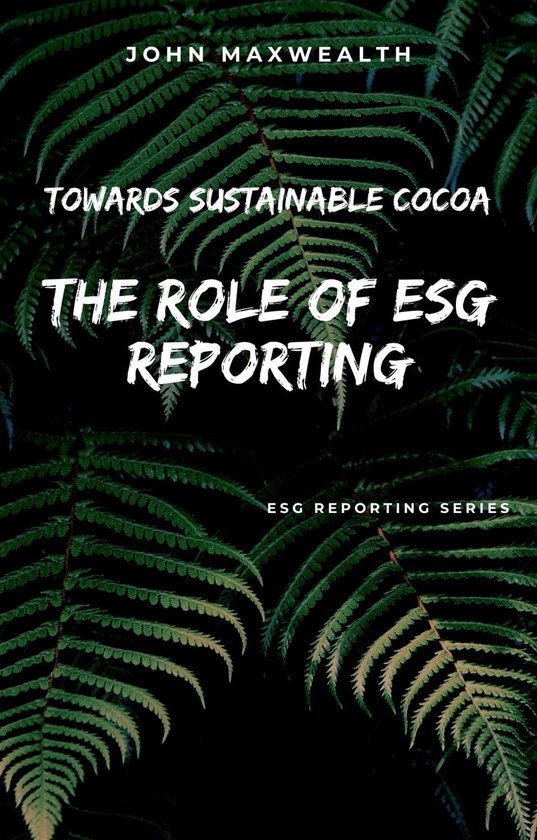ESG Reporting Series Books - Towards Sustainable Cocoa - The Role of ...