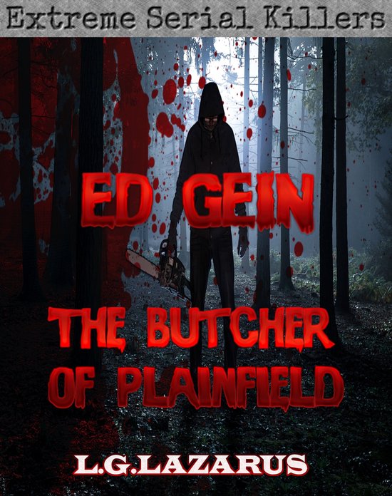 Extreme Serial Killers - Ed Gein (ebook), L.G.Lazarus | 1230006331474 ...