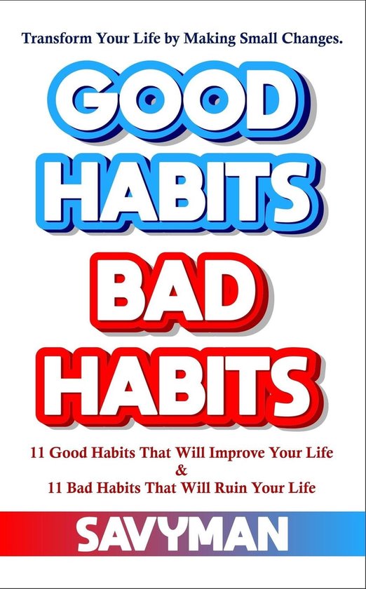 Good Habits Bad Habits (ebook), SavyMan | 9798215492901 | Boeken | bol.com