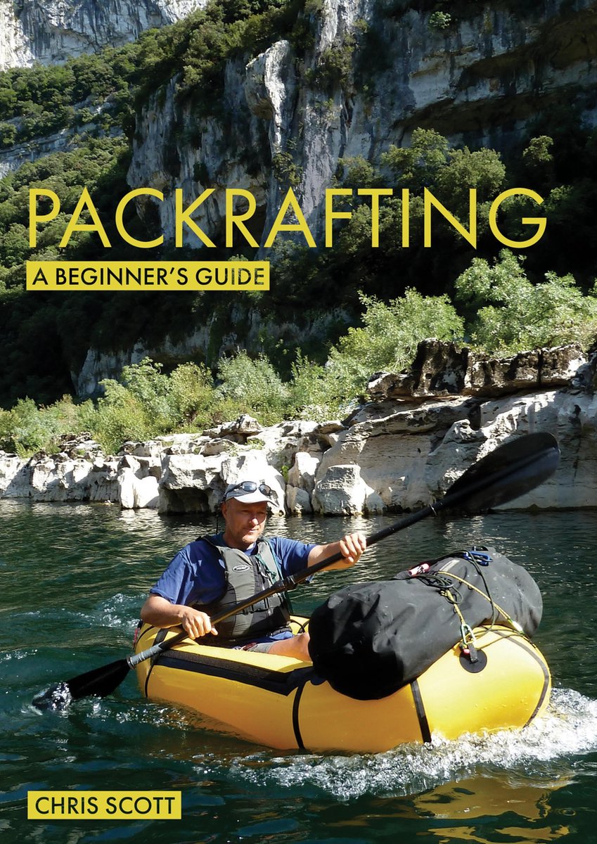 Beginner's Guides 5 - Packrafting: A Beginner's Guide (ebook), Chris ...