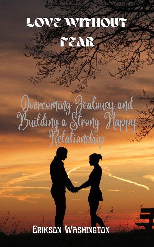 LOVE WITHOUT FEAR (ebook), Erikson Washington | 1230006294489 | Boeken ...
