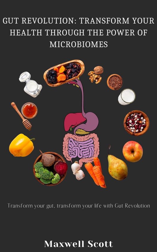 Gut Revolution: Transform Your Health Through the Power of Microbiomes (ebook),... | bol.com