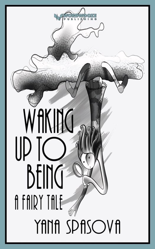 Waking Up to Being: A Fairy Tale (ebook), Yana Spasova | 9798223199694 ...