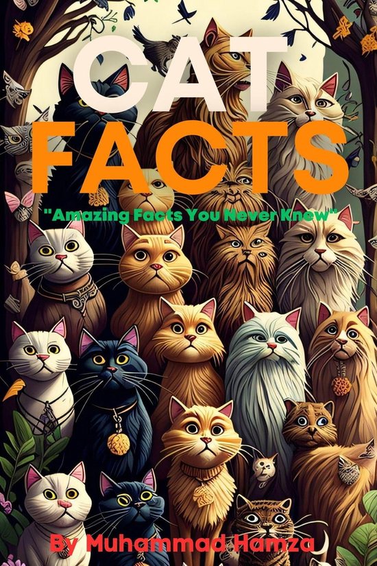 Cat Facts: Amazing Facts You Never Knew (ebook), Muhammad Hamza ...