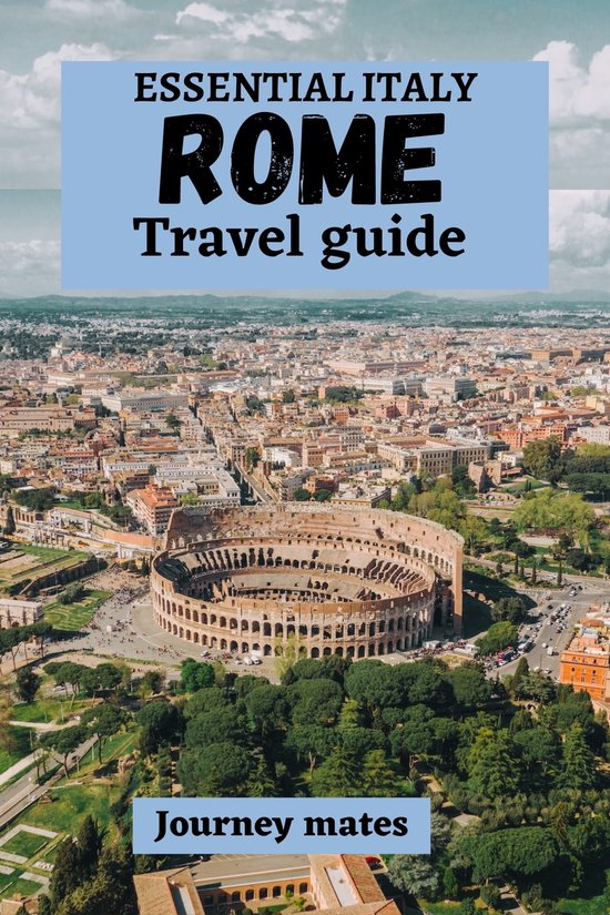 ESSENTIAL ITALY: ROME TRAVEL GUIDE (ebook), Journey Mates ...