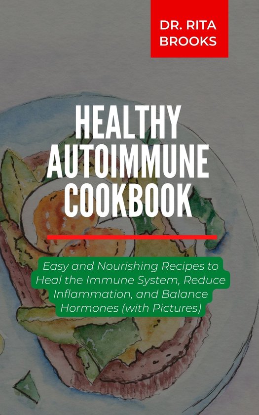 HEALTHY AUTOIMMUNE COOKBOOK (ebook), Dr. Rita Brooks | 1230006354206 ...