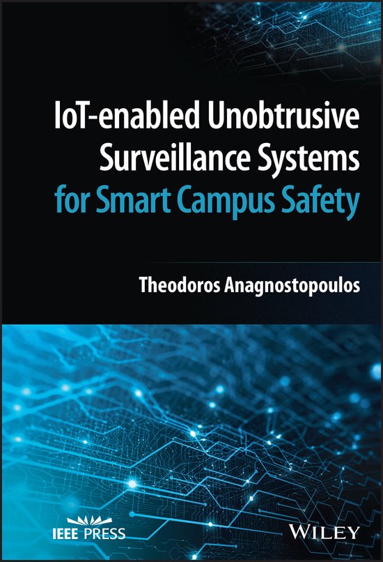 IoT-enabled Unobtrusive Surveillance Systems for Smart Campus Safety | 9781119903901 |... | bol.com