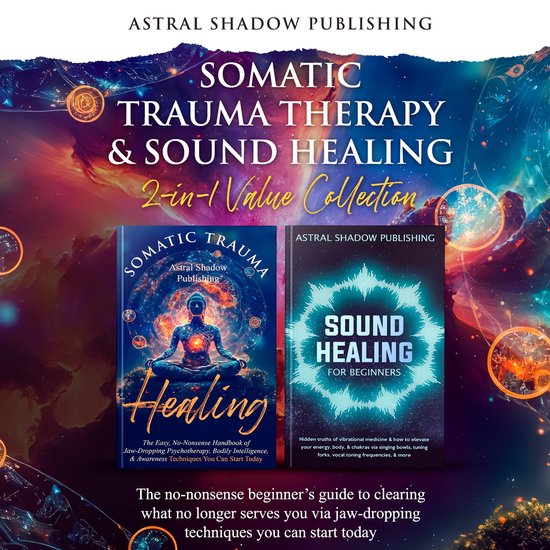 Somatic Trauma Therapy & Sound Healing 2-in-1 Value Collection, Astral ...
