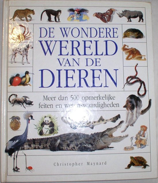 De wondere wereld van de dieren, Maynard | 9789002197857 | Boeken | bol
