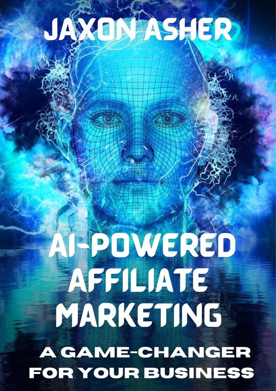 AI-Powered Affiliate Marketing (ebook), Jaxon Asher | 9781447717676 ...