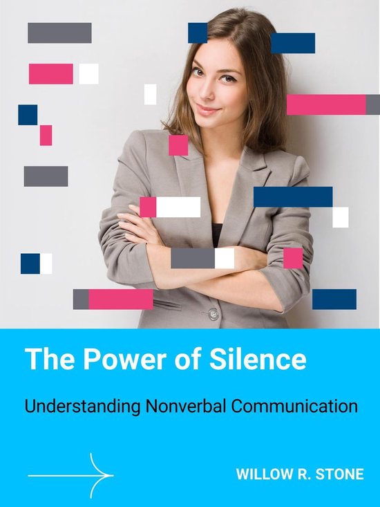 The Power of Silence: Understanding Nonverbal Communication (ebook ...