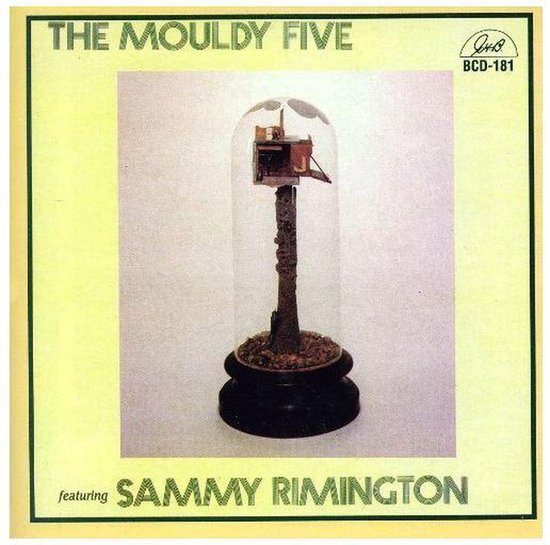The Mouldy Five, Featuring Sammy Rimington - The Mouldy Five (CD), The ...