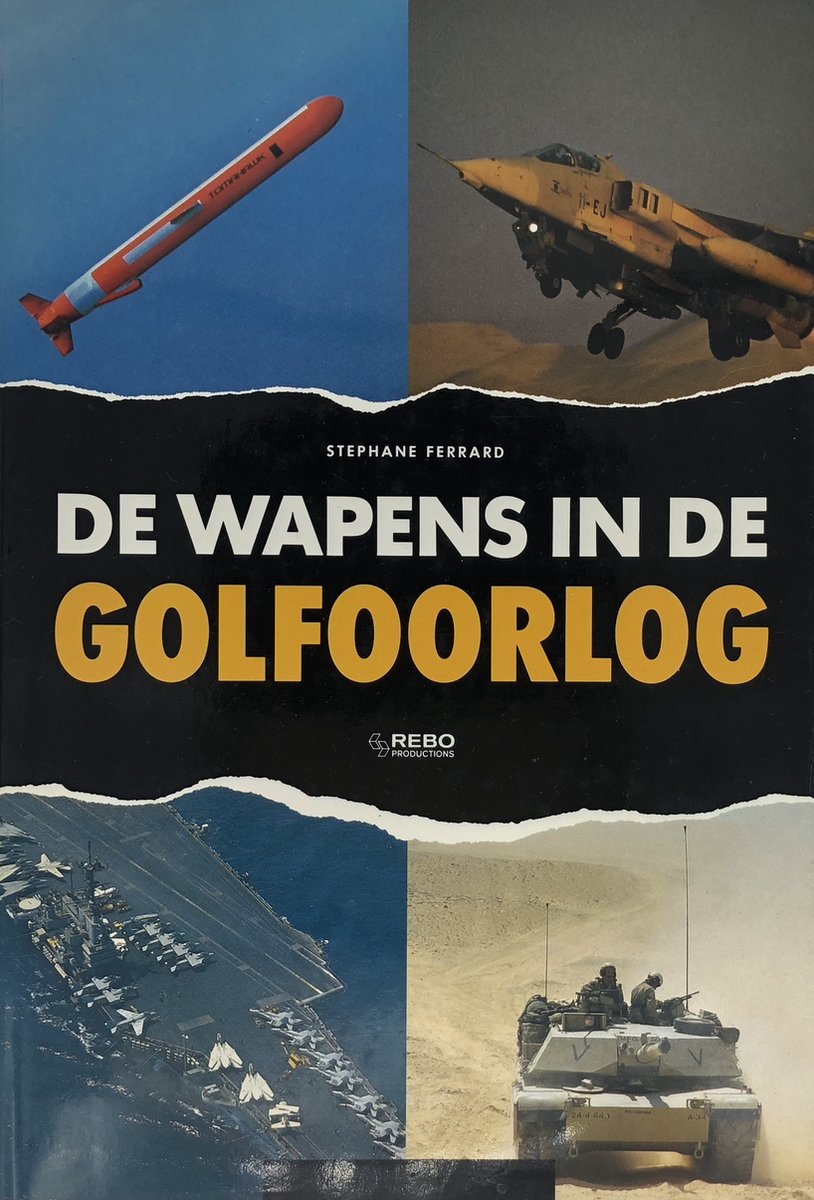 De wapens in de Golfoorlog, Stephane Ferrard | 9789036606479 | Boeken | bol