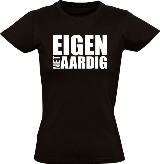 Eigen aardig - niet aardig Dames T-shirt - stom - gemeen - vreemd | bol