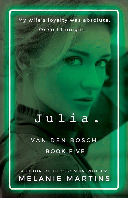 Van den Bosch 5 - Julia. (ebook), Melanie Martins | 9798986162676 | Boeken | bol.com